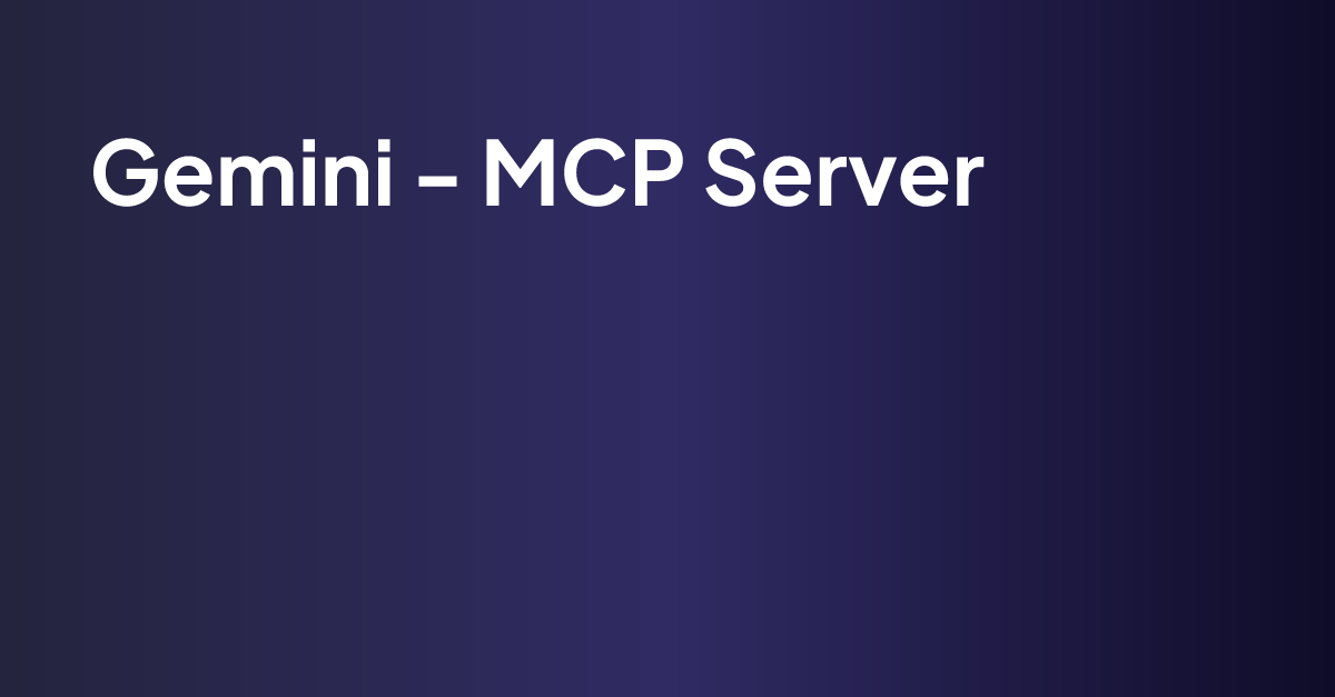 Gemini - MCP Server